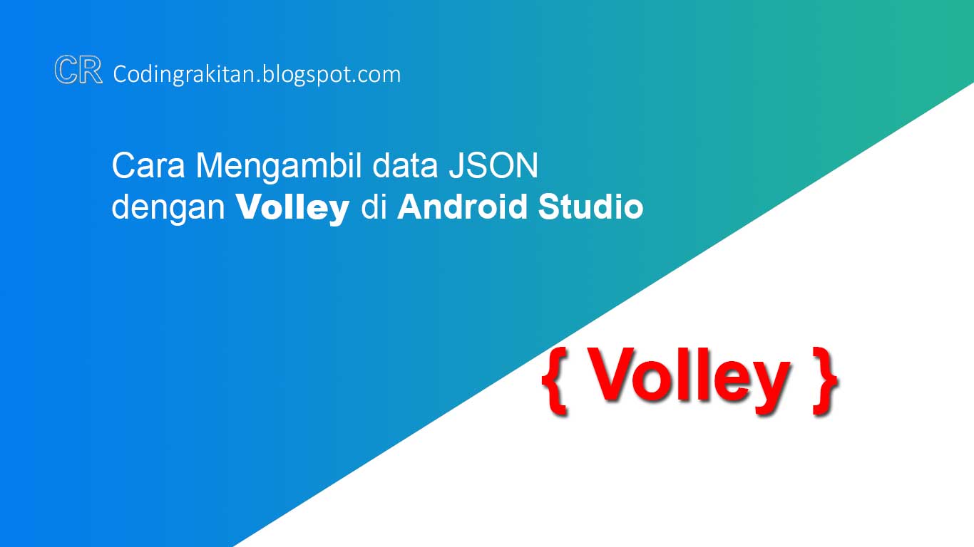Cara Mengambil data JSON dengan Volley di Android Studio ~ CODING ... Cara Mengambil data JSON dengan Volley di Android Studio ~ CODING ...