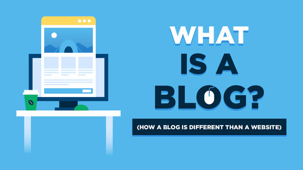 What is a Blog? – The Definition of Blog, Blogging, and Blogger