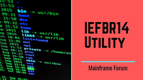 Mainframe Forum: JCL IEFBR14 Utility | IEFBR14 DELETE | IEFBR14 Example.