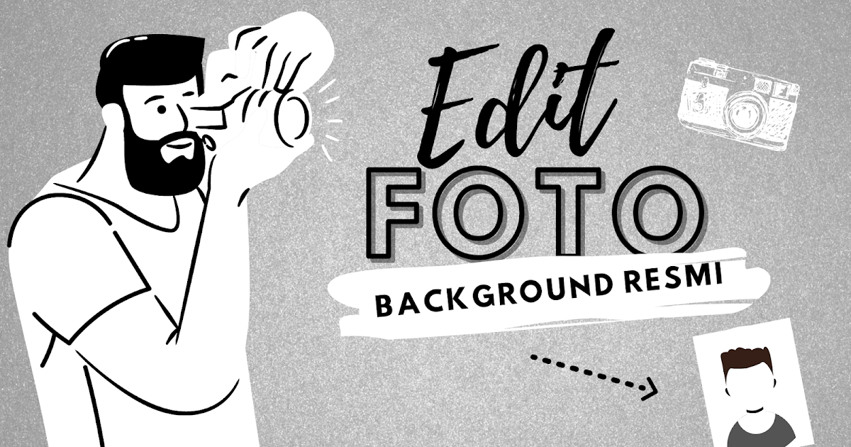 Edit Foto Resmi atau Mengubah Background Foto Mudah Sekali