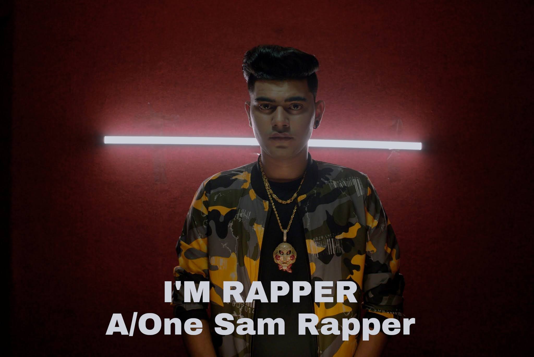 I'm Rapper Lyrics by A/One Sam Rapper
