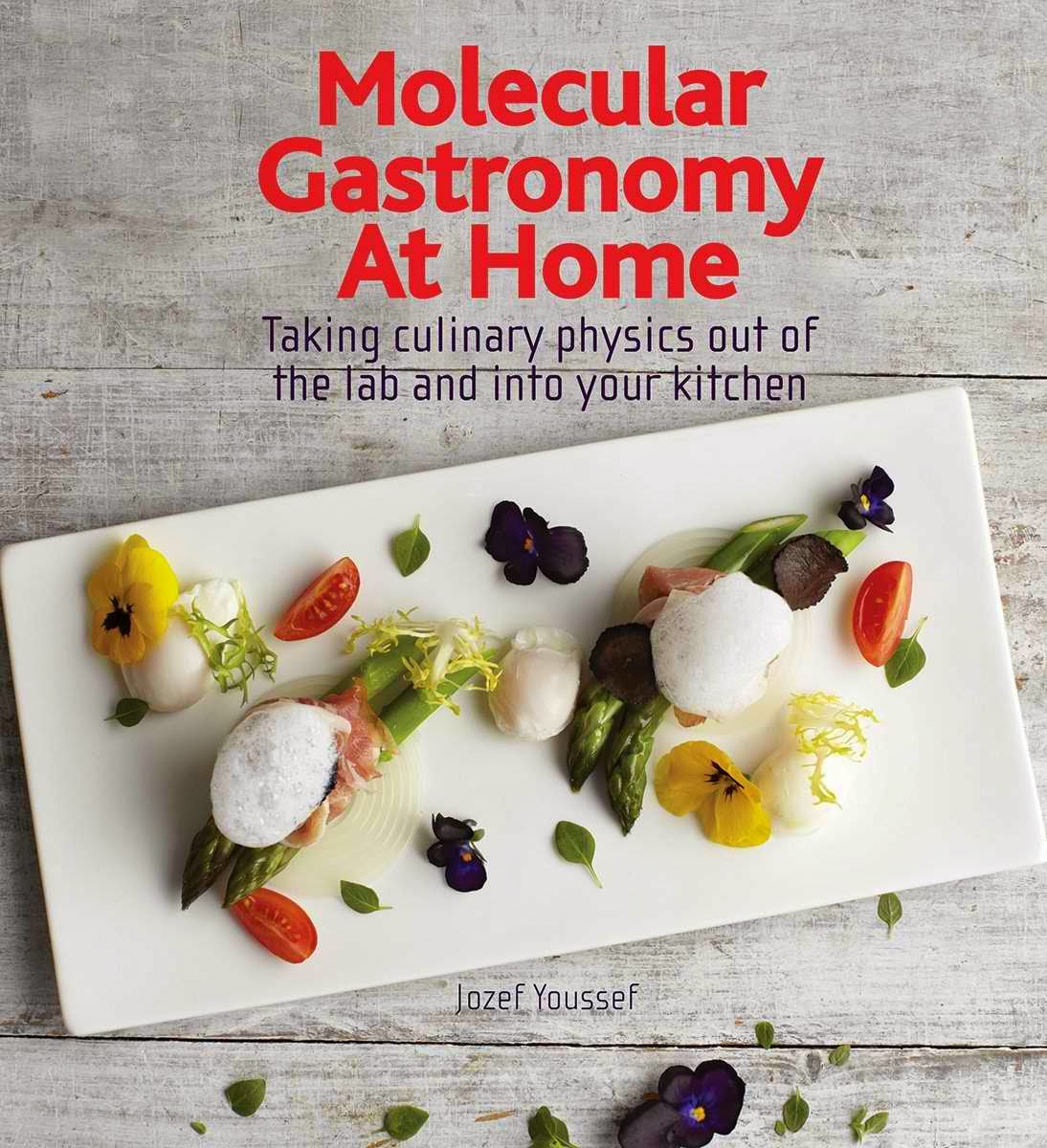 Culinary Physics: Molecular Gastronomy at Home: Taking Culinary Physics ...