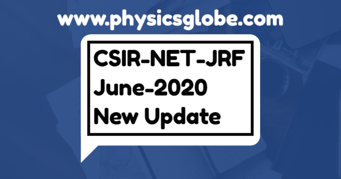 NEW UPDATE OF CSIR-NET-JRF ABOUT JUNE-2020 EXAM : 22 Aug 2020