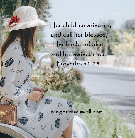 Living Our Lives Well: Proverbs 31 Scripture Pictures
