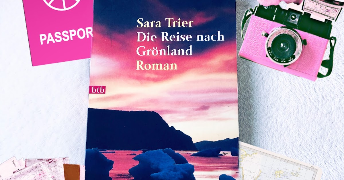 Die Reise nach Grönland ~ Sara Trier