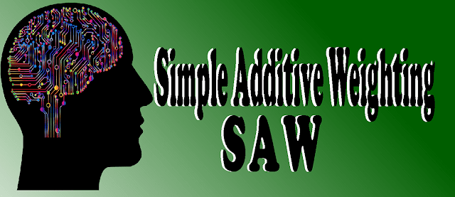 Contoh Kasus Metode SAW (Simple Additive Weighting) Pada SPK ...