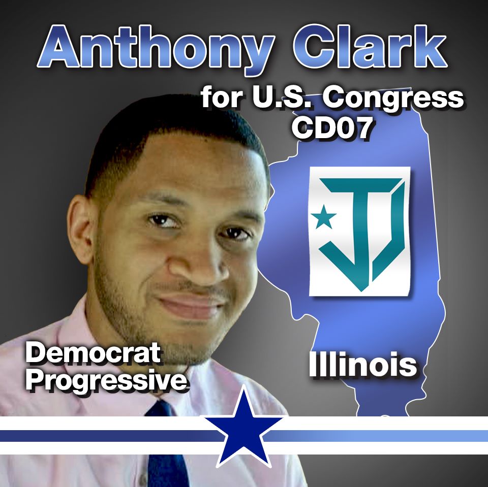 ORIGINAL JUSTICE DEMOCRAT: Anthony Clark - Illinois - U.S. Congress ...