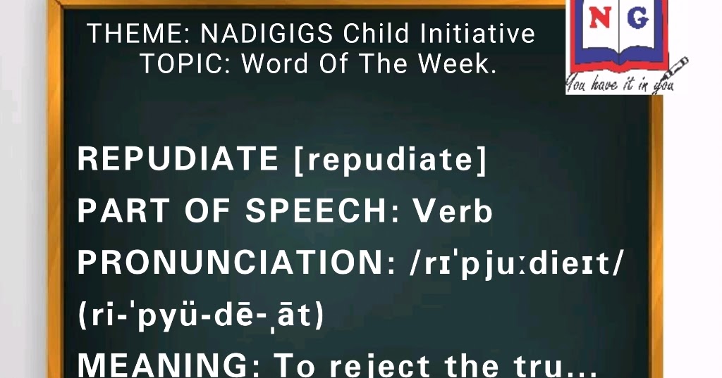 NADIGIGS CHILD INITIATIVE: NADCI WORD OF THE WEEK - REPUDIATE