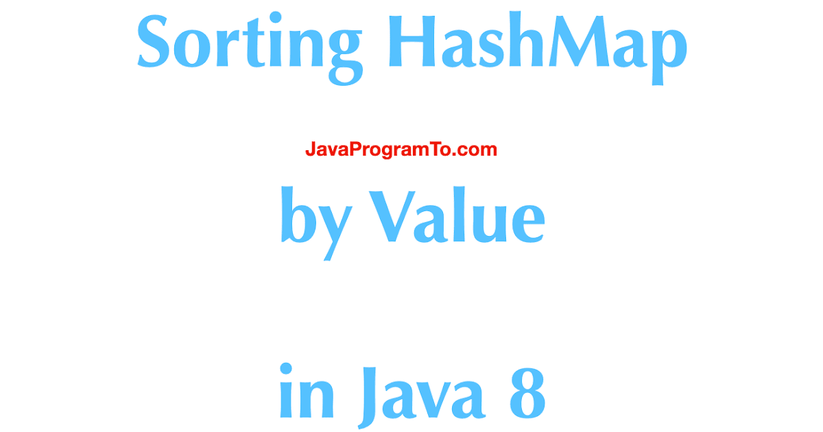 Hashmap Sort Java Discover Sorting Hashmap By Values