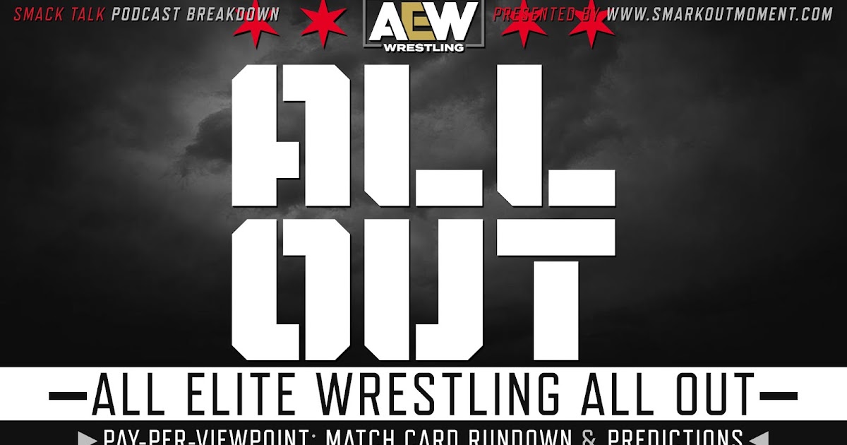 Aew All Out 2019 Ppv Event Match Card And Predictions Rundown Smack Talk