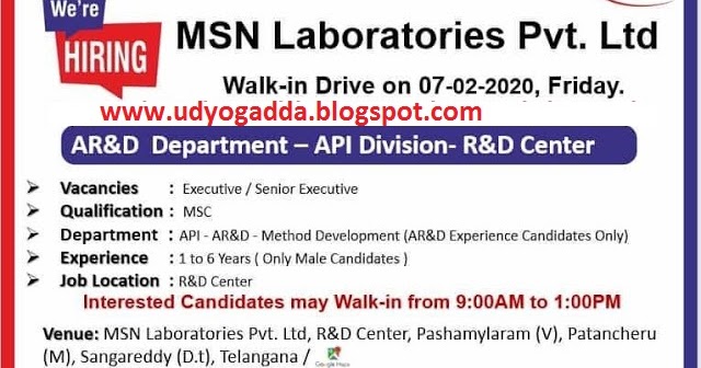 UDYOG ADDA: MSN LABORATORIES PVT LTD WALK IN DRIVE ON 07/02/2020 FOR API AR&D