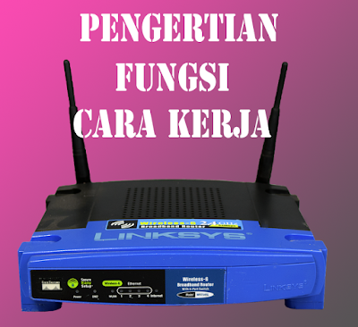 Pengertian Router, Fungsi, Cara Kerja dan Jenis - Jenis Router ...