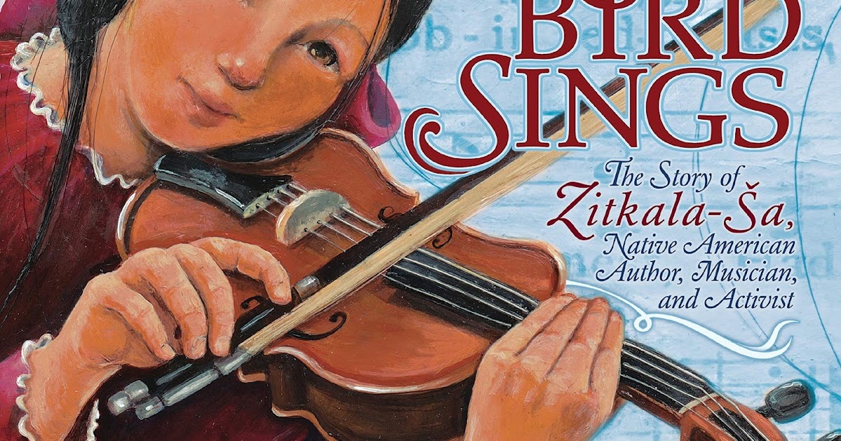 LibrisNotes: Red Bird Sings: The Story of Zitkala-Sa, Native American ...