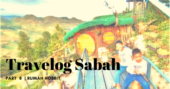 Travelog Sabah Part 8 | Rumah Hobbit di Kundasang - Cerita Huda by Huda ...