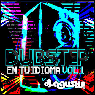 Confesiones y Realidades: DJ Agustin - Dubstep En Tu Idioma
