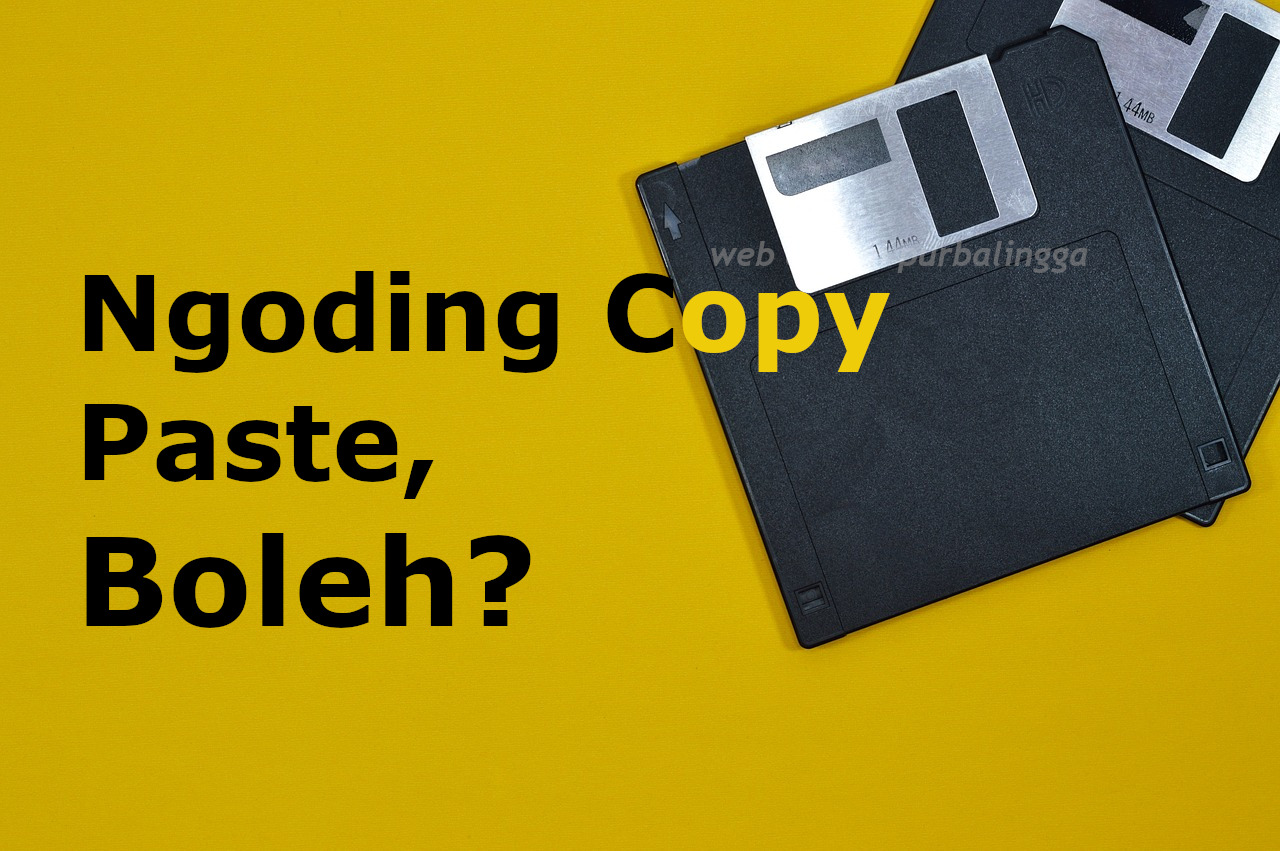 Ngoding Copy Paste, Boleh? - Web Design Purbalingga