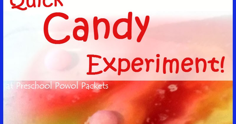 Here's a Quick Candy Science Experiment! | Preschool Powol Packets