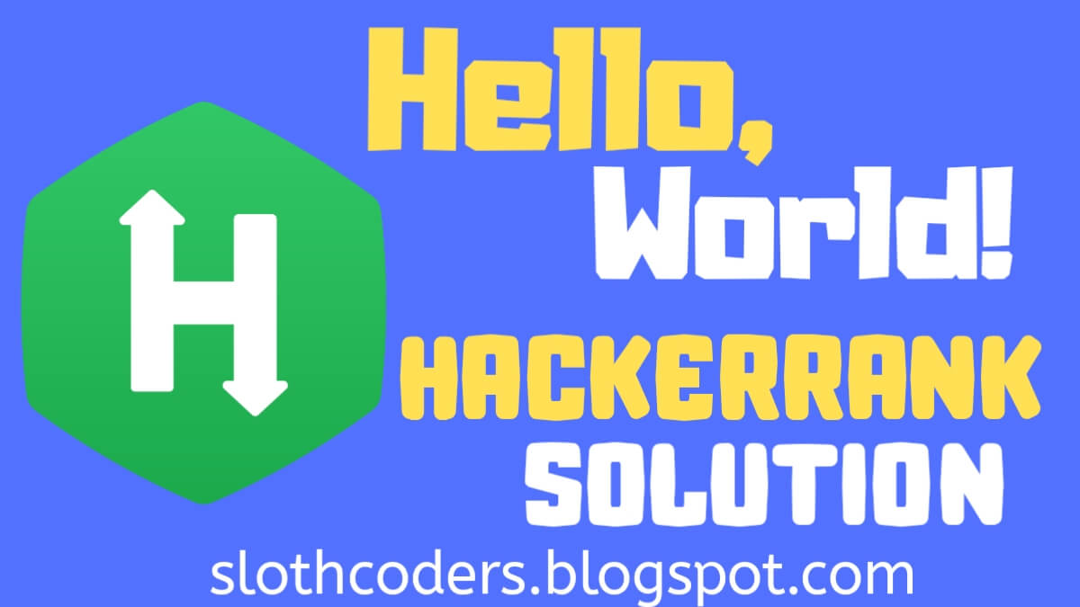 Say Hello World With C Hacker Rank Solution Sloth Coders 3581