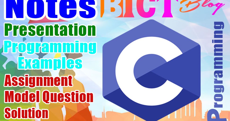 Programming Concept with C Notes/ Study Materials ~ BICT blog