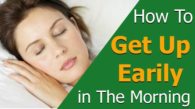 How To Get up early in the morning 4 simple ways