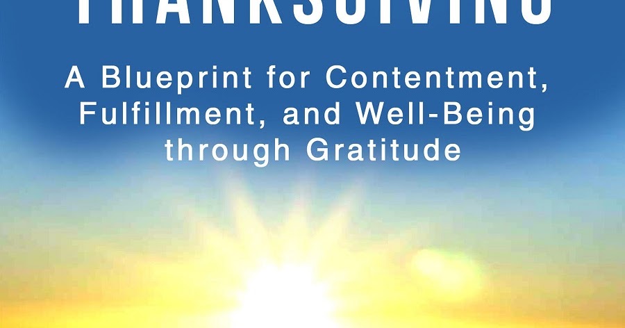 The Power of Thanksgiving: A Blueprint for Contentment, Fulfillment ...