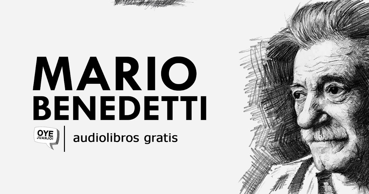 30 audiolibros gratis de Mario Benedetti | Oye Juanjo!