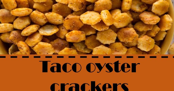 Taco Oyster Crackers Recipe