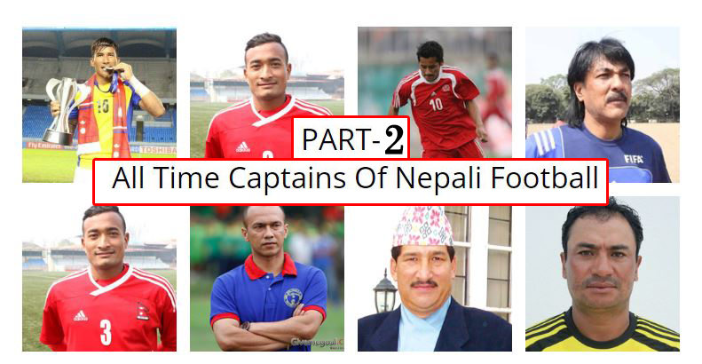 Captains Of All Time: Nepali National Football Team (Page-2)