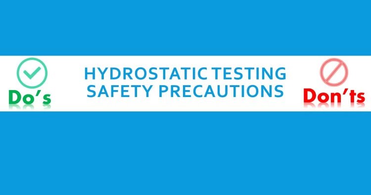 Hydrostatic Testing Safety Precautions - Do's and Don'ts - HSE and Fire ...