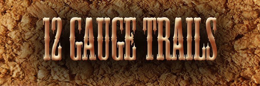12 Gauge Trails: RIP 12 Gauge