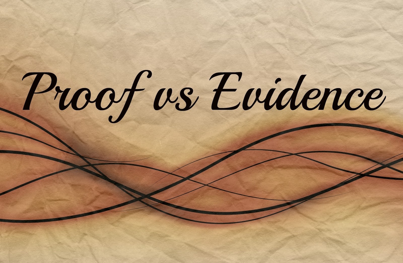 Rationalist Reflections Proof Vs Evidence Rationalist Reflections Proof Vs Evidence