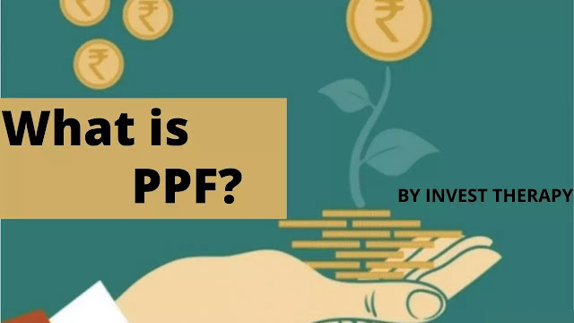 What is PPF? | How to Invest in PPF | By Invest Therapy