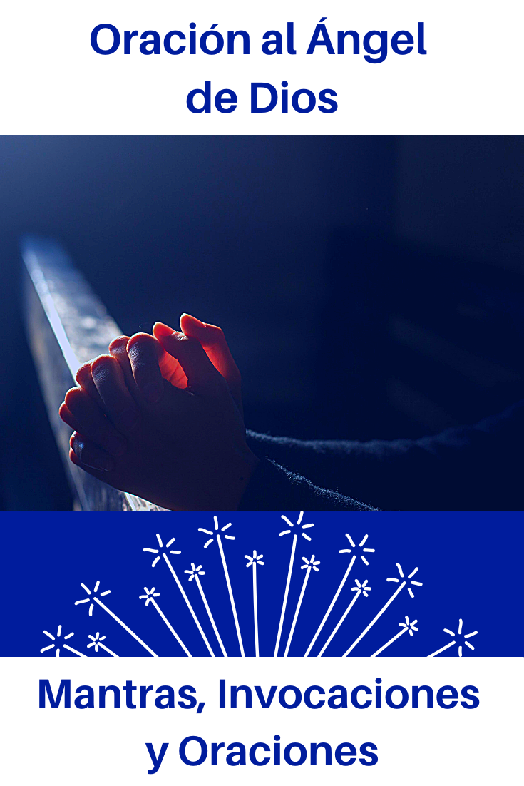 Mantras, Invocaciones y Oraciones: Ángel de Dios