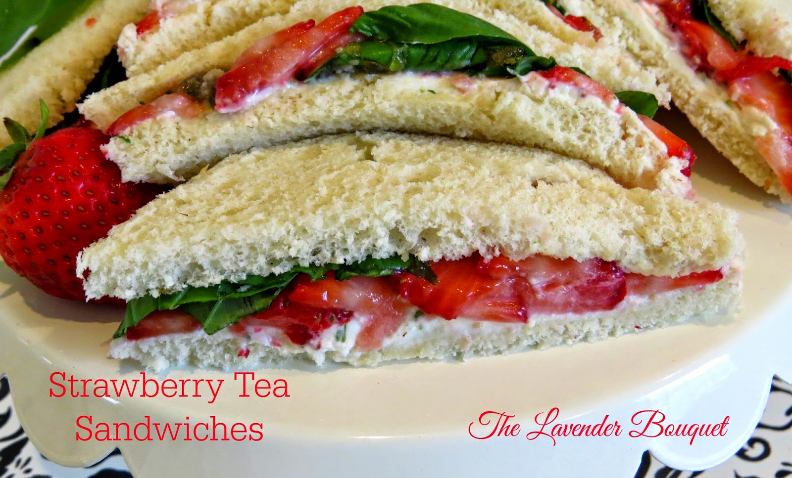 The Lavender Bouquet: SWEET & SAVORY STRAWBERRY TEA SANDWICH