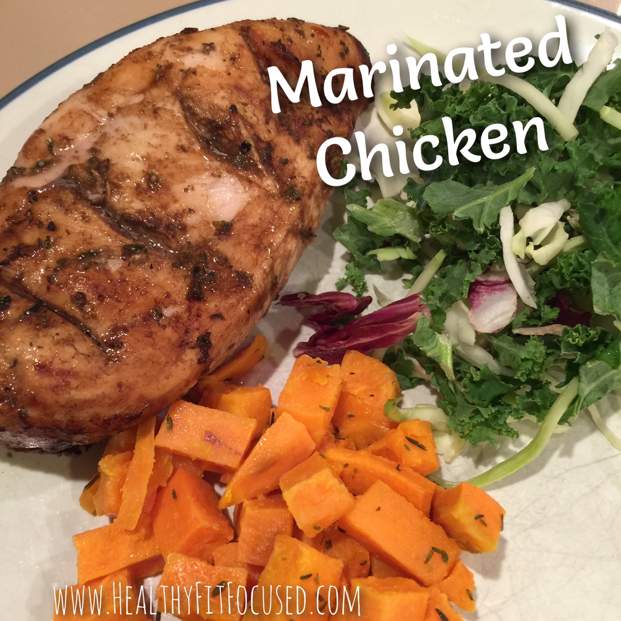 Healthy, Fit, and Focused: Marinated Chicken