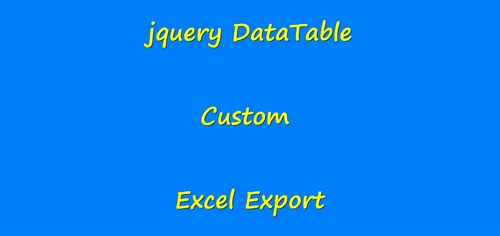 Reddyinfosoft Jquery Datatable Custom Excel Export