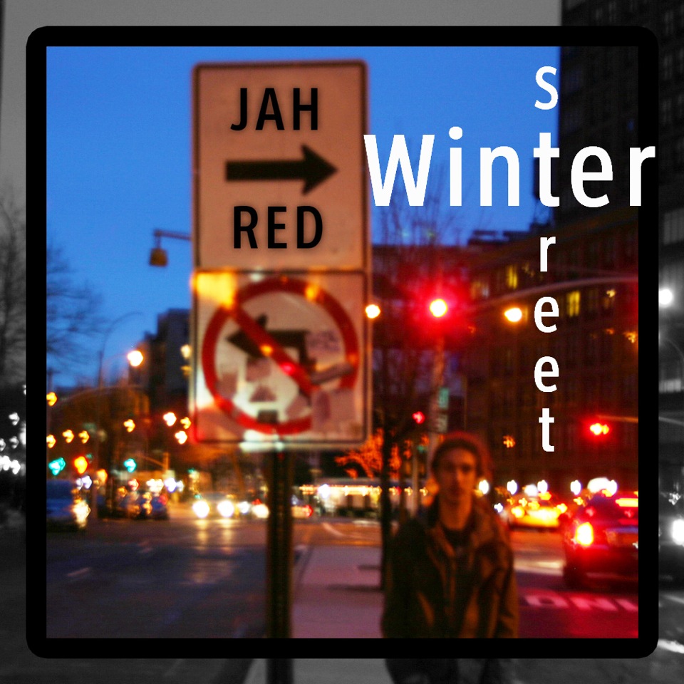 Compartilhando Reggae: Jah Red - Winter Street 2013