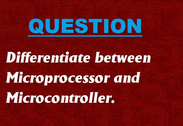 Differentiate Between Microprocessor And Microcontroller Mmr Cse