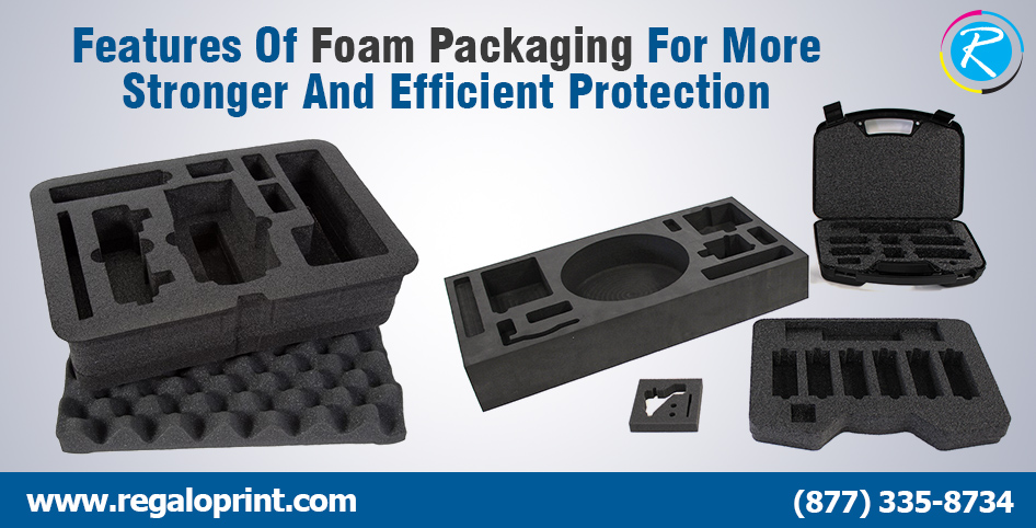 Features Of Foam Packaging For More Stronger And Efficient Protection