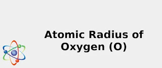 Atomic Radius of Oxygen (O) [& State, Uses, Discovery ... 2022