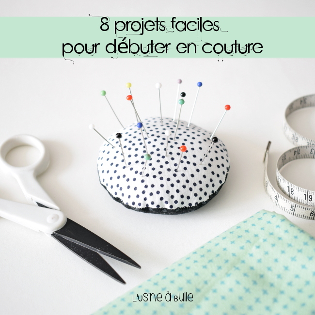8 projets faciles pour débuter en couture