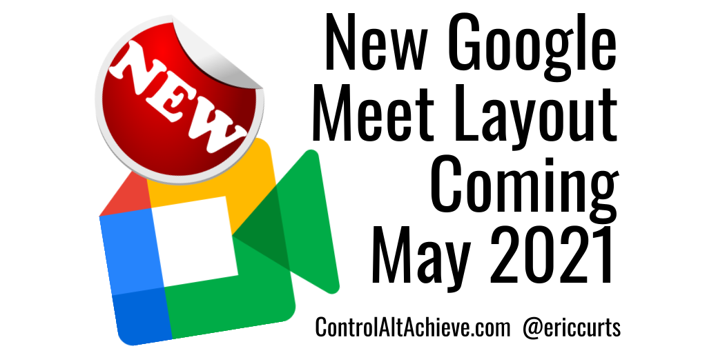 Control Alt Achieve: New Google Meet Layout Coming in May 2021