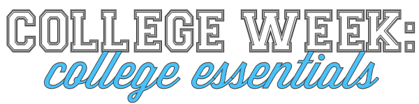 College Week: College Essentials; - Dearie Lovie