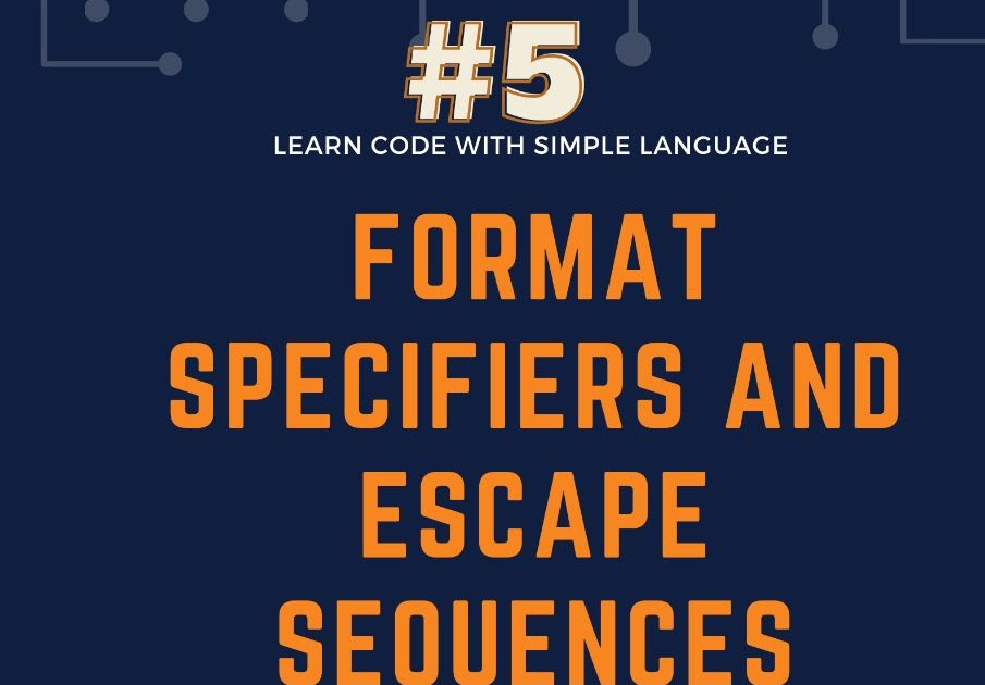 Format Specifiers And Escape Sequences In C