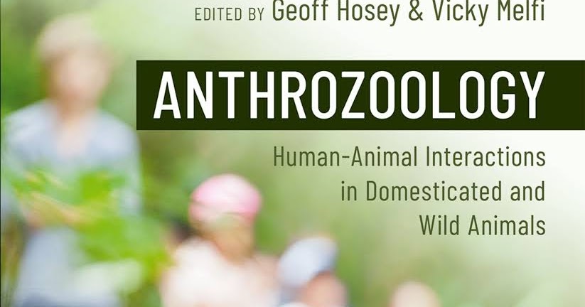 Anthrozoology: Human-Animal Interactions in Domesticated and Wild Animals