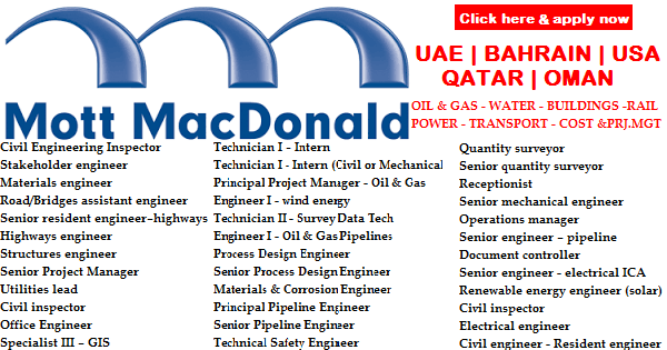 MOTT MACDONALD JOB OPENINGS | U A E | QATAR | OMAN | BAHRAIN | U S A