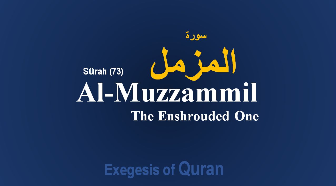 Surah Al Muzzammil - The Enshrouded One: Exegesis 73rd Chapter / Sūrah ...