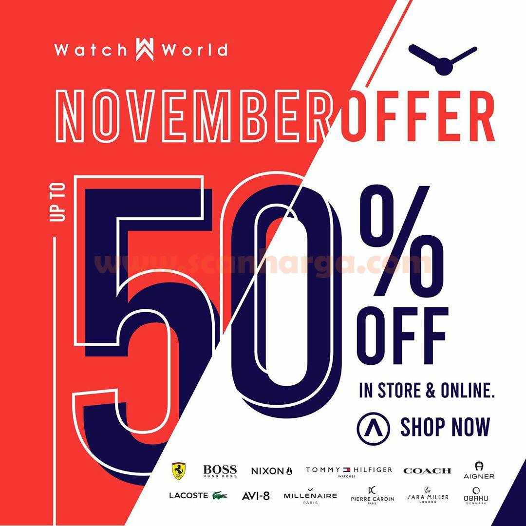 Promo Watch World November Offer Discount Up To 50% Off* - scanharga