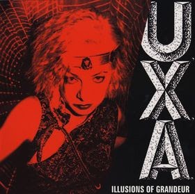OLD, WEAK BUT ALWAYS A WANKER - THE PUNK YEARS: UXA - Illusions Of Grandeur