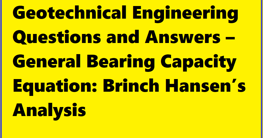 Geotechnical Engineering Questions and Answers – General Bearing ...
